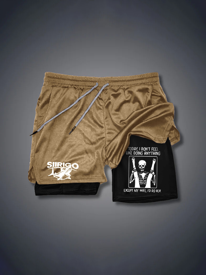 TODAY I DON'T FEEL LIKE DOING ANYTHING 2 In 1 GYM PERFORMANCE SHORTS ...