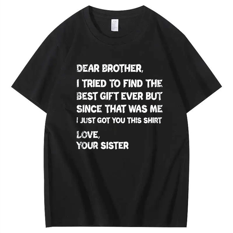 Dear Brother Pattern 100% Cotton T-Shirt