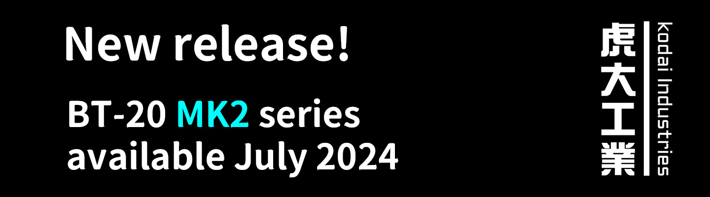 BT-20 MK2 Series – Kodai Industries